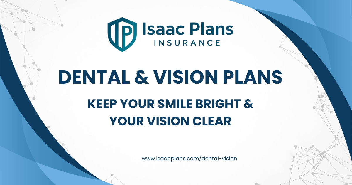 Dental & Vision Insurance Plans | Isaac Plans Insurance